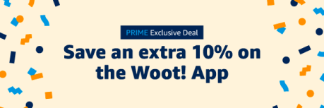 Woot! - 10% Off Today for Prime Members - Danny the Deal Guru
