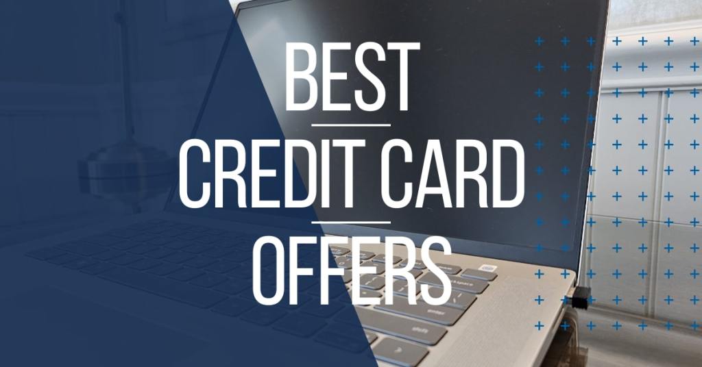 Check Out the Best Credit Card Offers of the Month